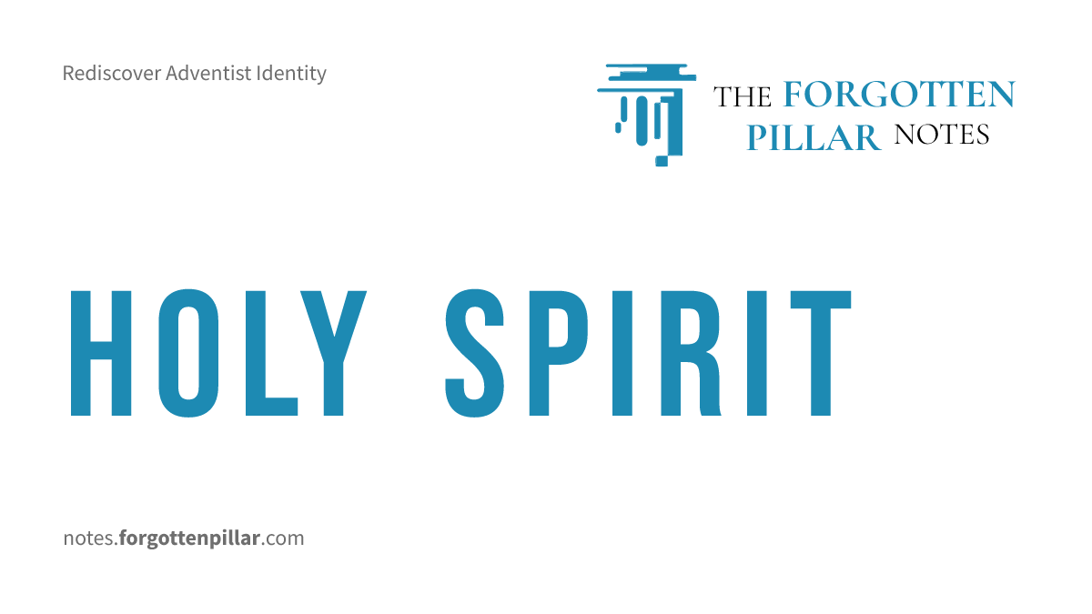 Holy Spirit | The Forgotten Pillar Notes